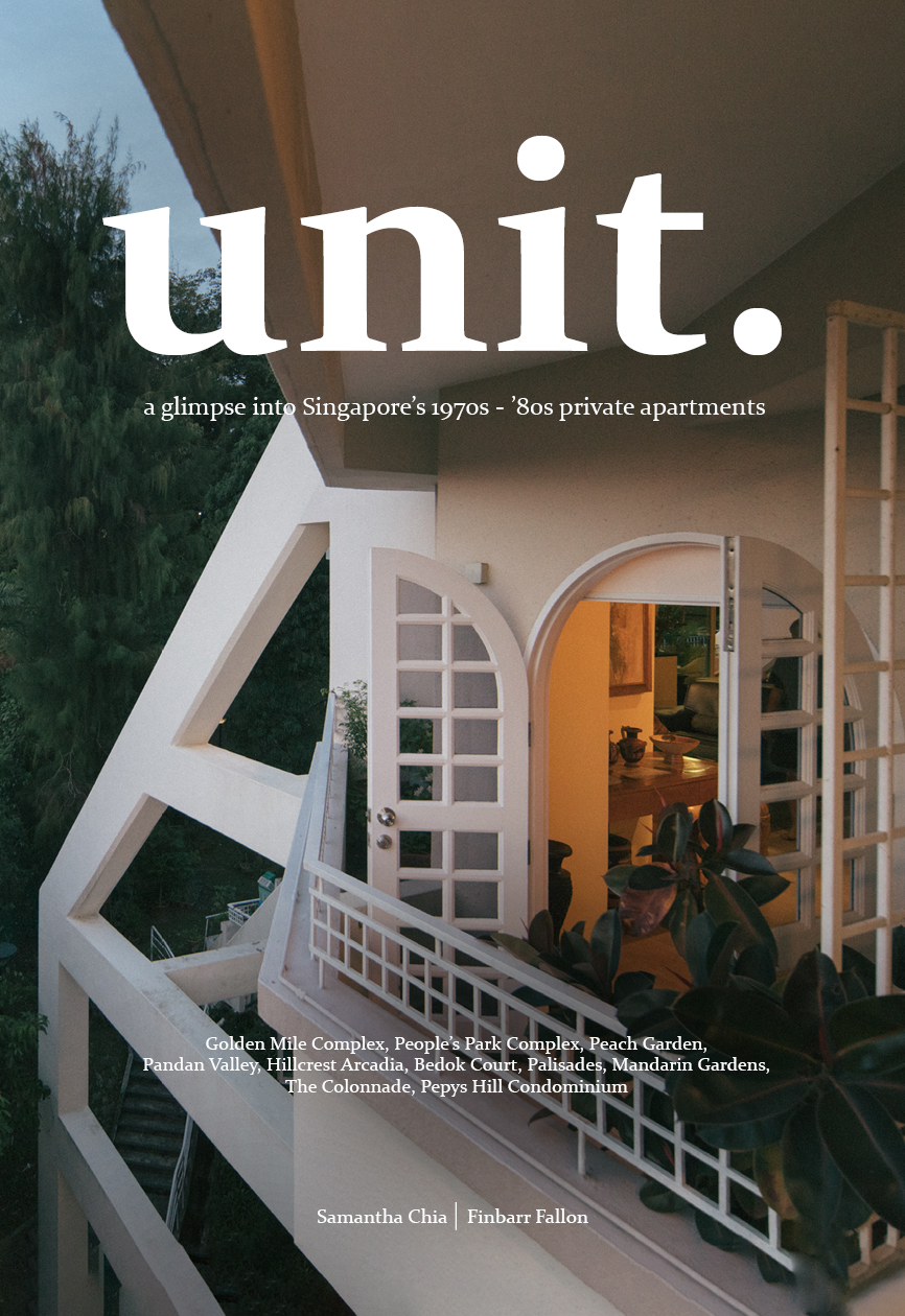 UNIT. a glimpse into Singapore’s 1970s – ’80s private apartments Book ...
